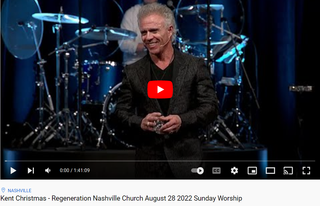 Kent Christmas – Regeneration Nashville Church August 28 2022 Sunday ...